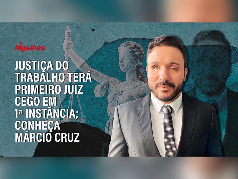 Justiça do Trabalho terá primeiro juiz cego em 1ª instância; conheça ...